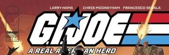 Advance Review: G.I.Joe: A Real American Hero #301 - COMIC CRUSADERS